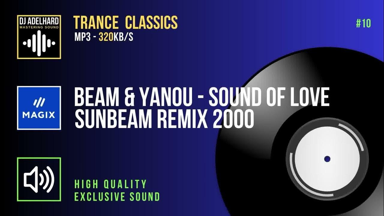 BEAM & YANOU - SOUND OF LOVE (SUNBEAM REMIX) [2000] - YouTube