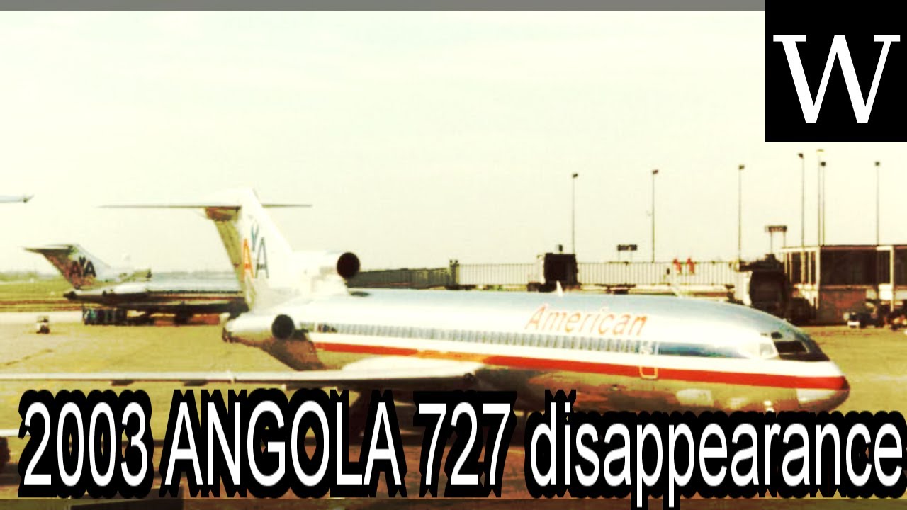 2003 ANGOLA 727 disappearance - WikiVidi Documentary - YouTube
