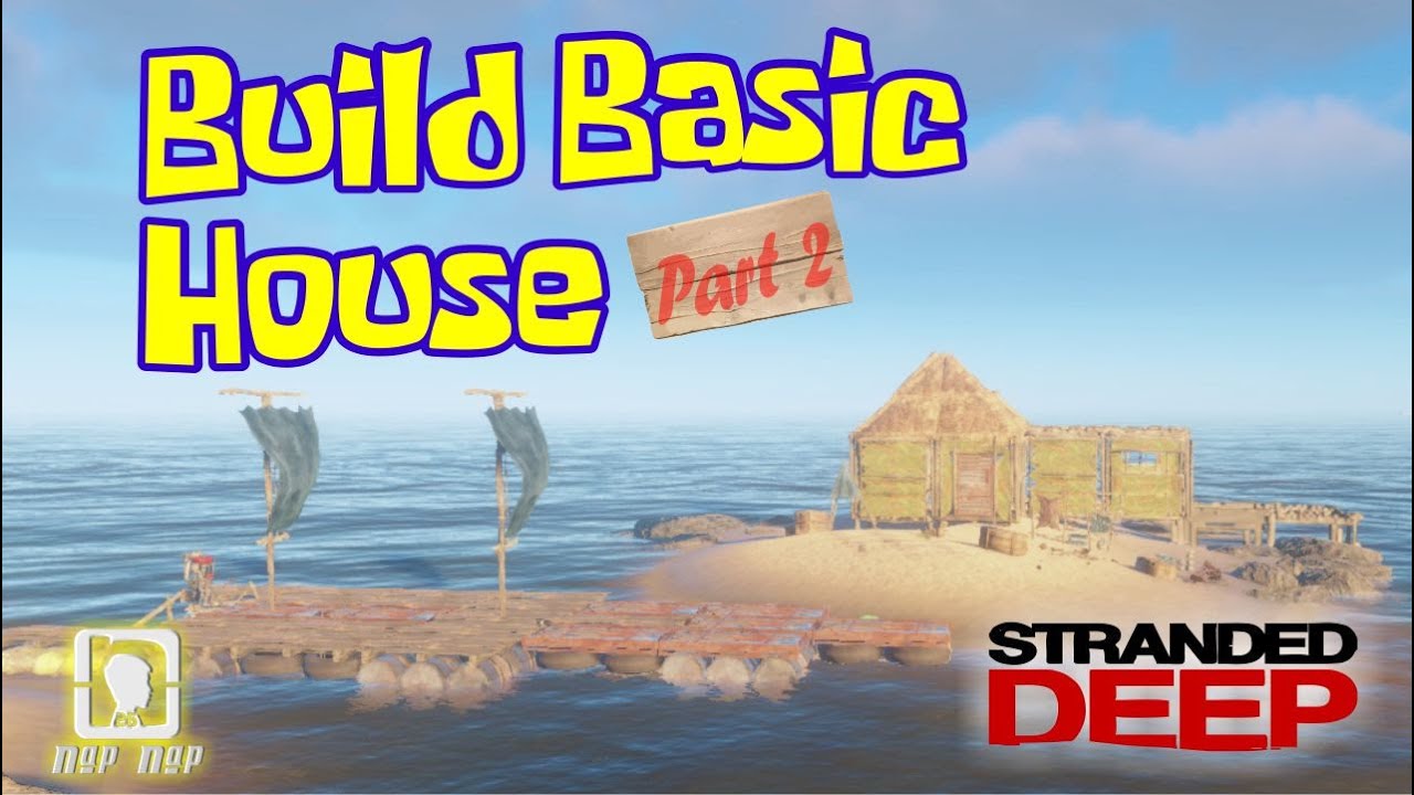 UPGRADING BASIC HOUSE | Mengupgrade Rumah Sederhana Stranded Deep ...