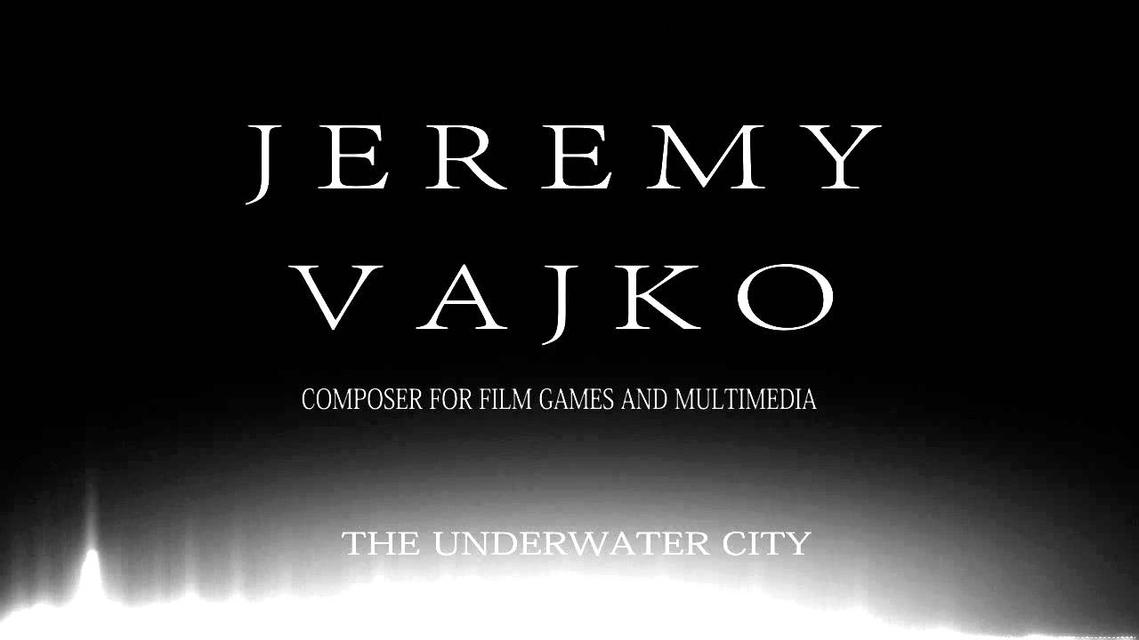 (Epic Soundtrack) The Underwater City - Jeremy Vajko - YouTube