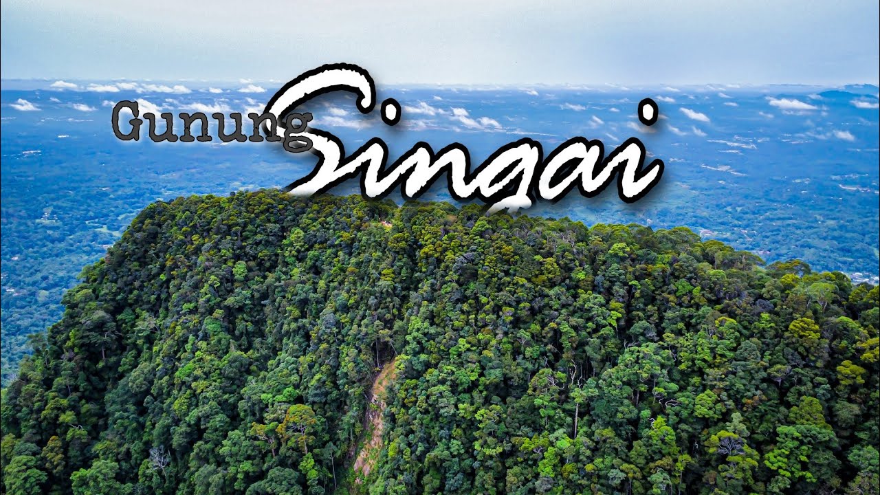 Gunung Singai - drone view n vlog - YouTube