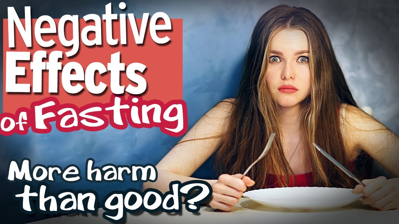 Negative Effects of Fasting. More harm than good? - YouTube