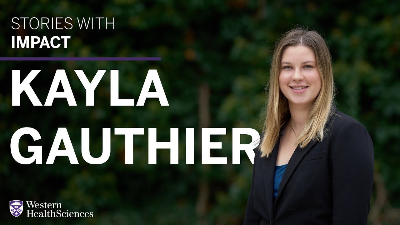 Stories with Impact - Kayla Gauthier | Faculty of Health Sciences ...