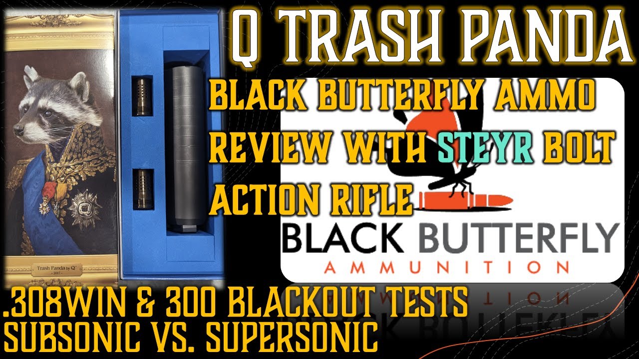 Q Trash Panda: .308Win & 300AAC w/ Black Butterfly Ammo Review - YouTube