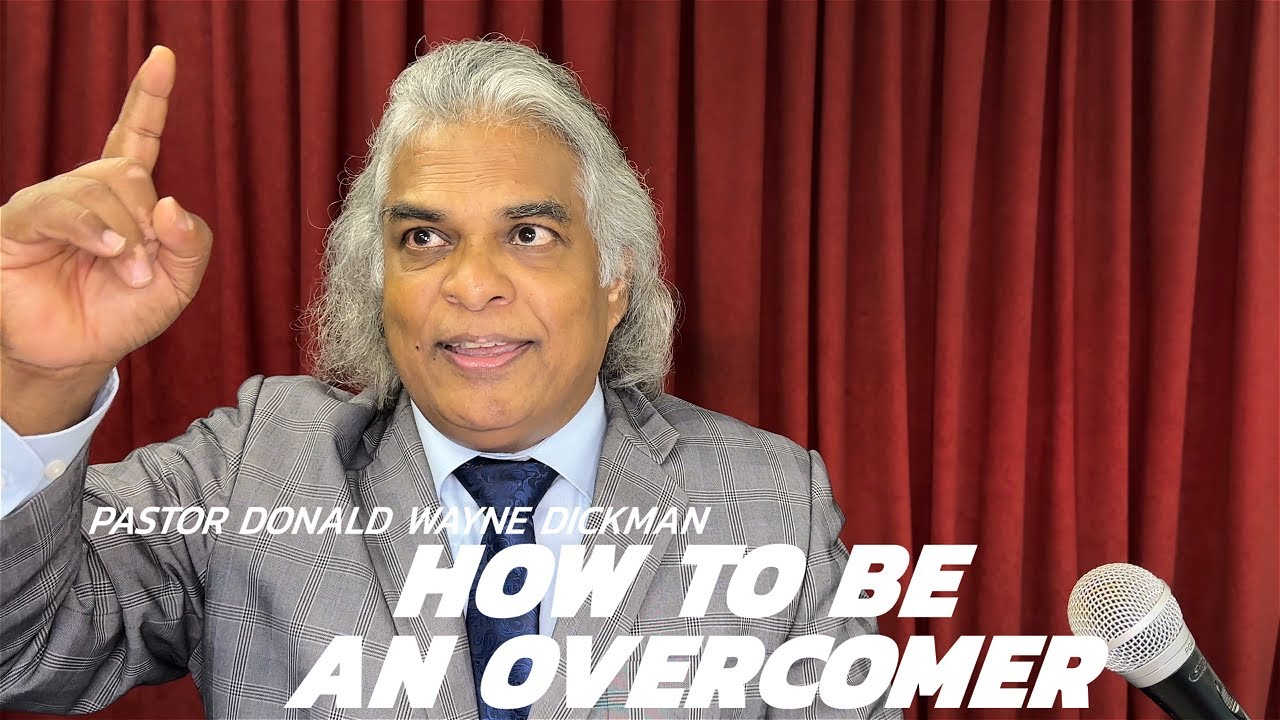 How To Be An Overcomer. Romans 8:37. Pastor Donald Wayne Dickman. - YouTube