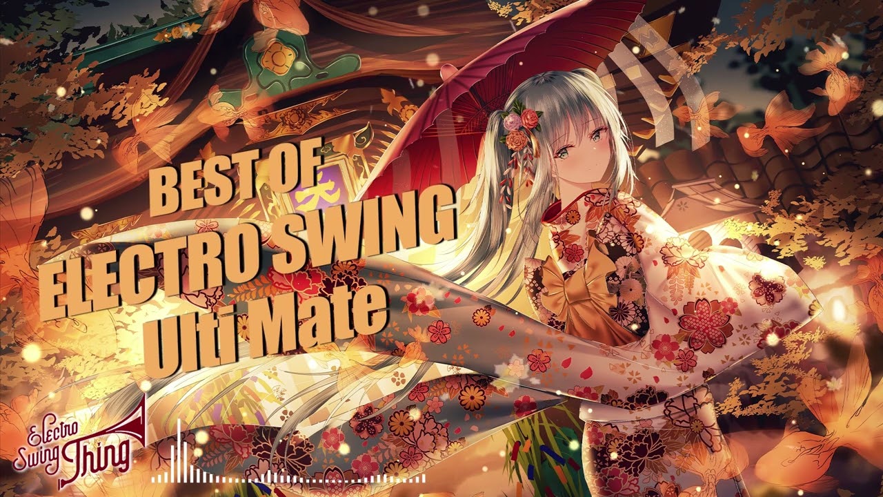 Electro Swing Music - Best Electro Swing Songs - Best of Electro Swing ...