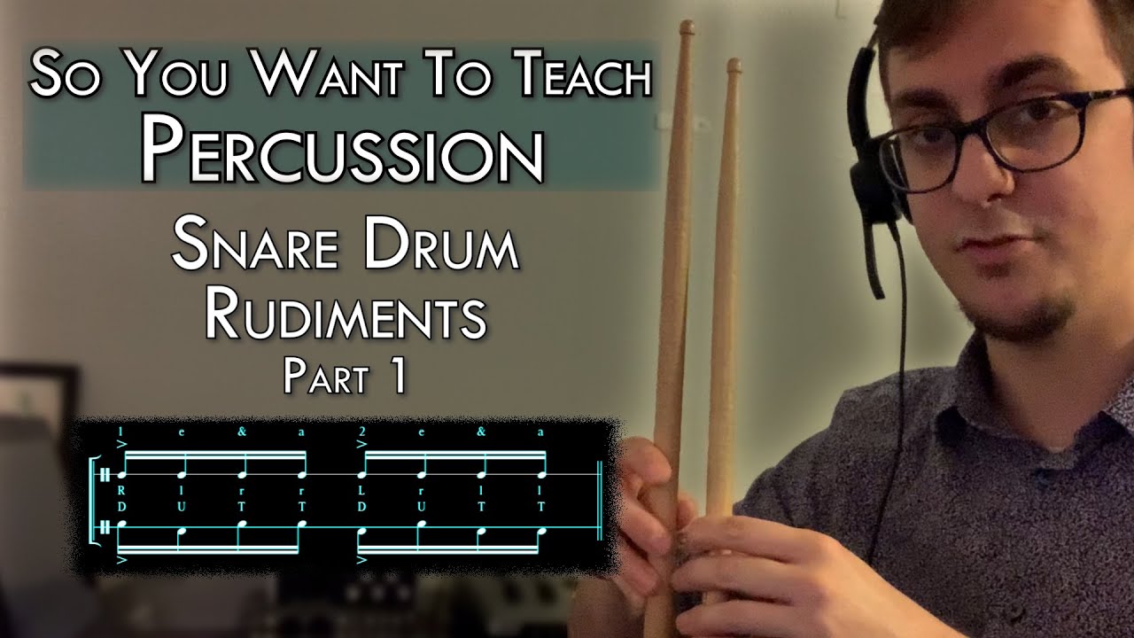 So You Want To Teach Percussion - Snare Drum Rudiments, Part 1 - YouTube