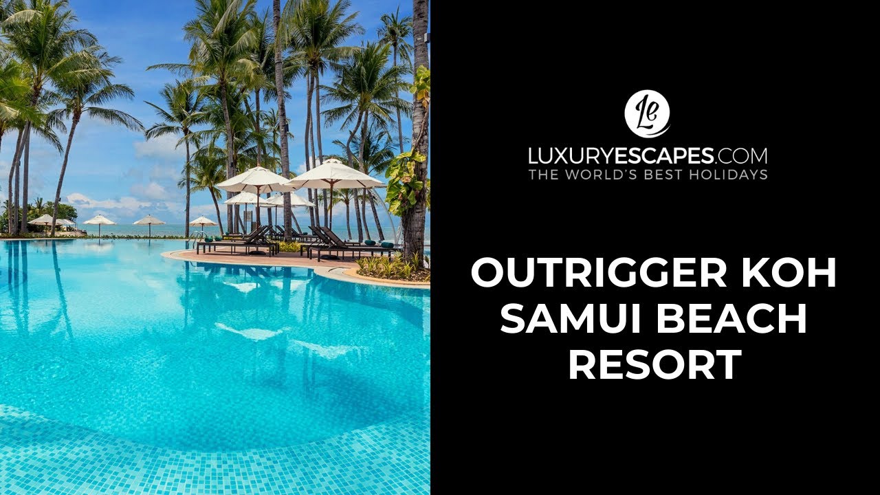 Outrigger Koh Samui Beach Resort - YouTube