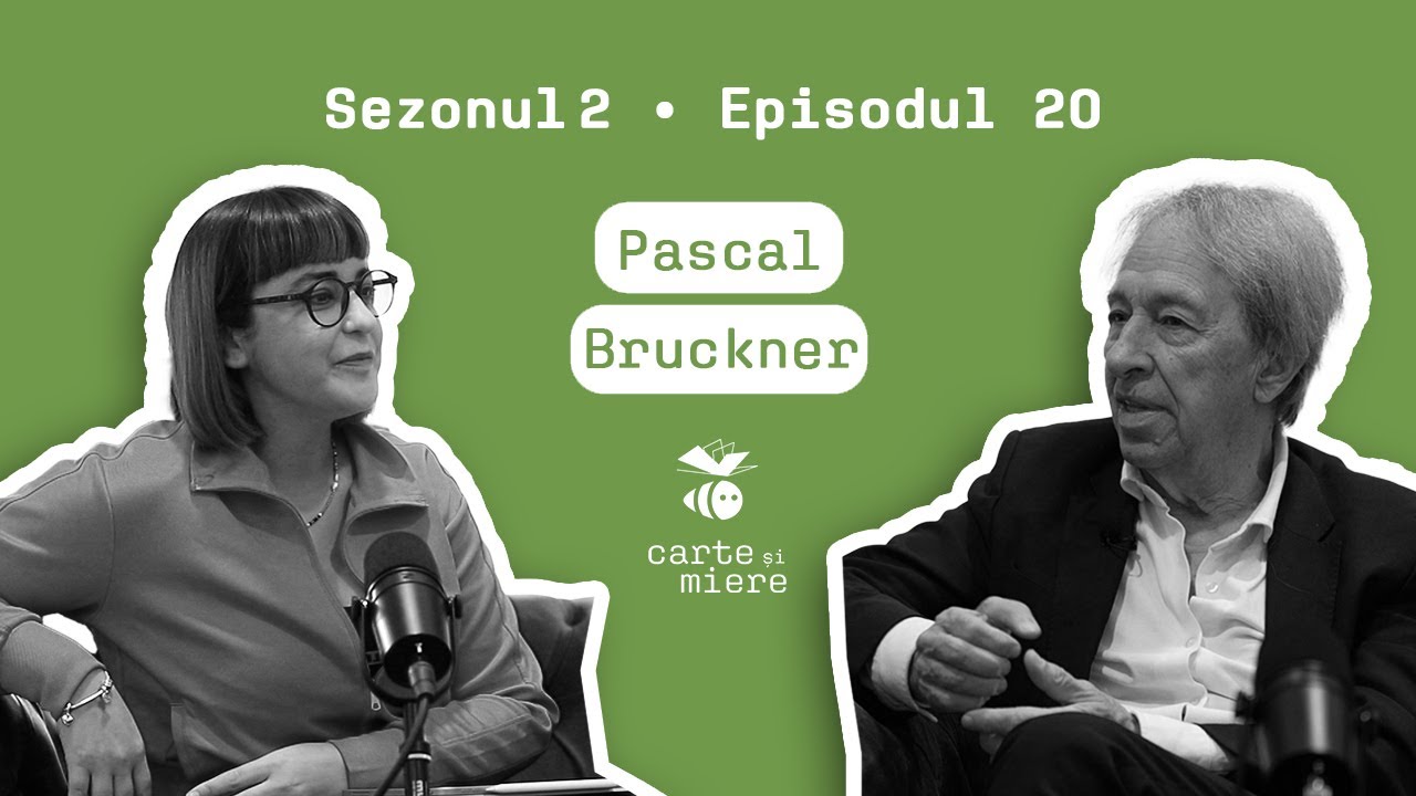 Carte și Miere | 20 | Pascal Bruckner | Despre a fi un scriitor iubit ...