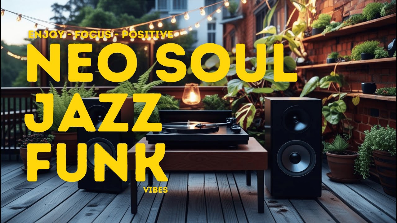 🎷Neo Soul, Nu-Funk & Jazz Fusion | Positive Vibes Mix #chillbeats # ...