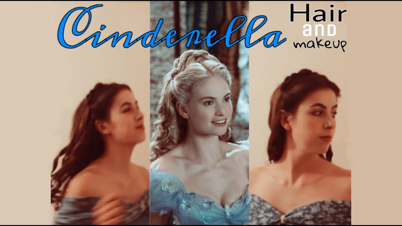 2015 Cinderella Hair and Makeup Tutorial - YouTube