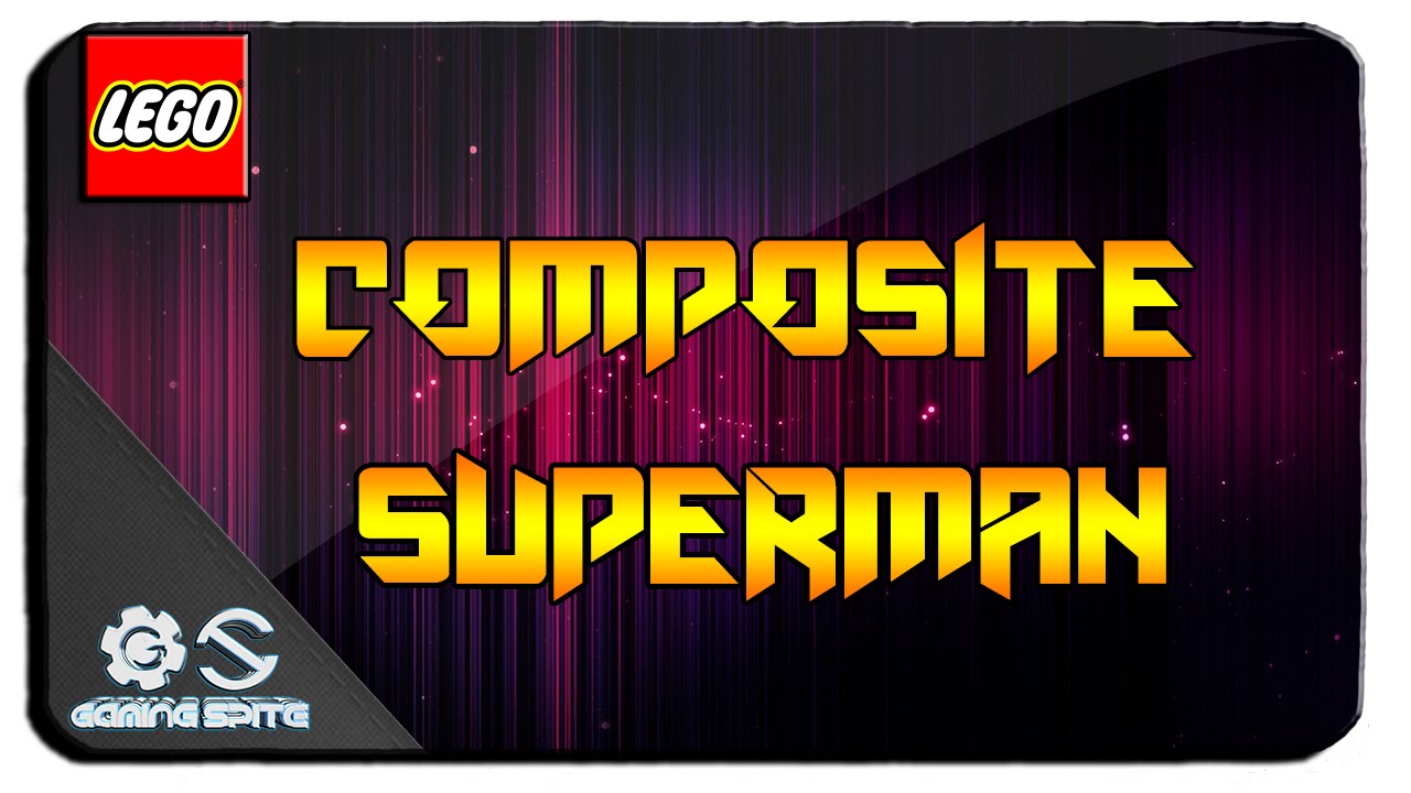 Lego Batman 3: Beyond Gotham - How to Unlock Composite Superman ...