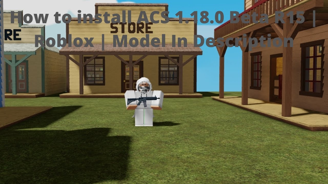 How to install ACS 1.18.0 Beta R15 | Roblox | Model In Description ...