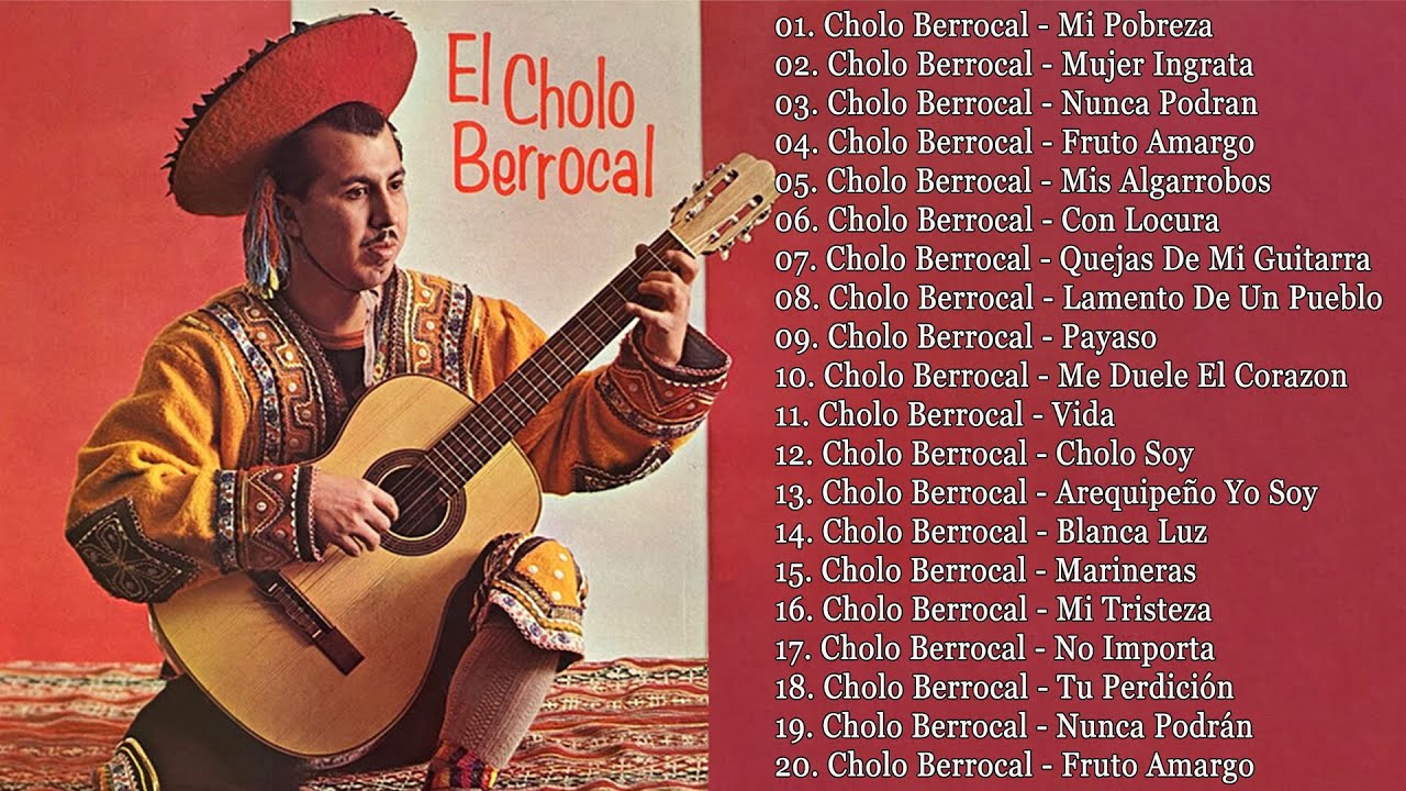 Cholo Berrocal - Sus Mejores Canciones De Cholo Berrocal -20 Grandes ...