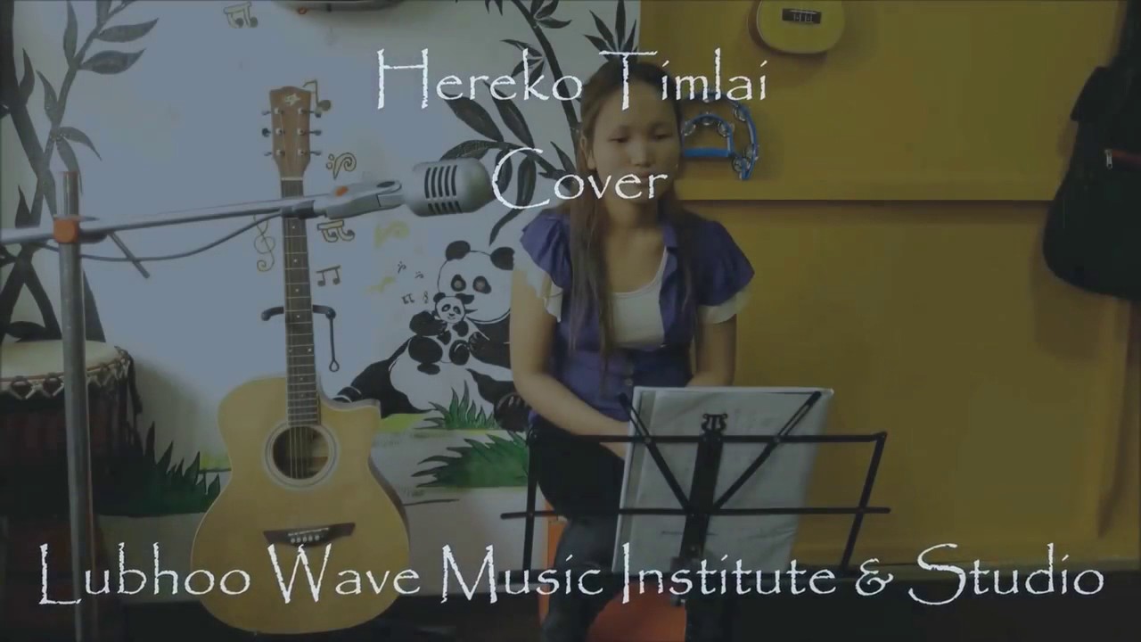 Hereko timilai(cover)by Sushmita Limbu(Lubhoo wave music institute and ...