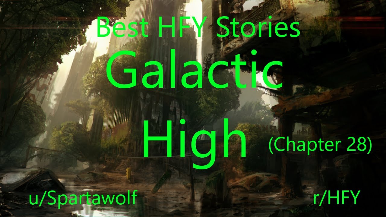 Best HFY Reddit Stories: Galactic High (Chapter 28) - YouTube