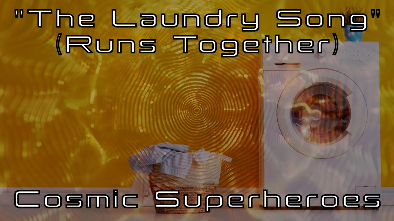 "The Laundry Song (Runs Together)" - Cosmic Superheroes - YouTube