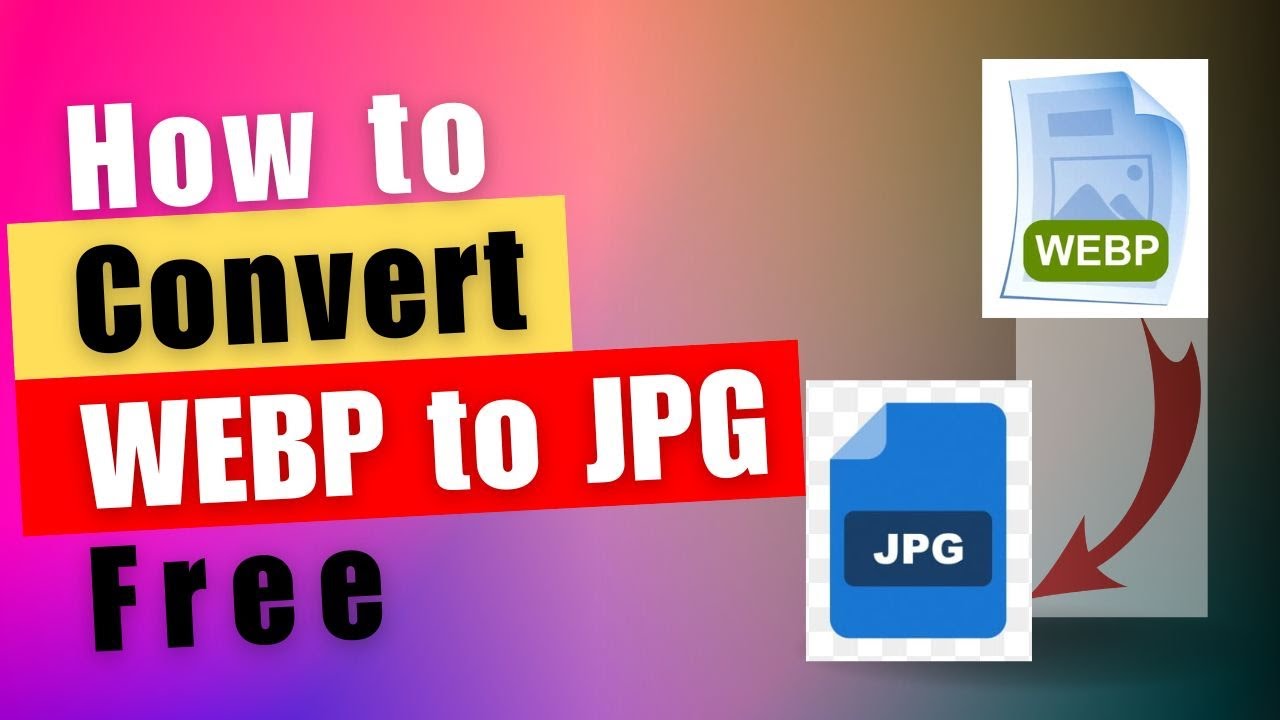 How to Convert WEBP to JPG Free | Easy Step-by-Step Tutorial - YouTube