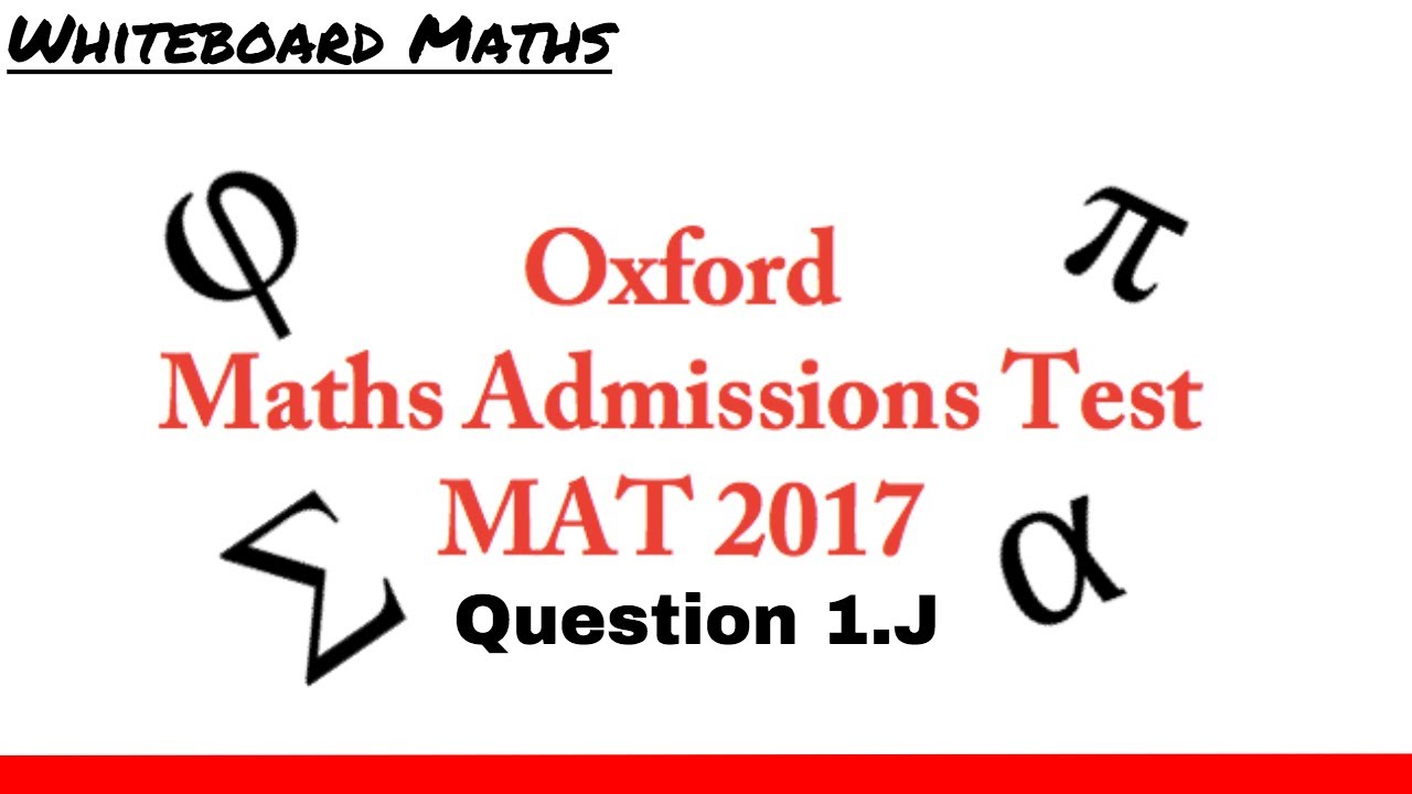 Oxford Maths Admissions Test (MAT) 2017 Q1.J solution - YouTube