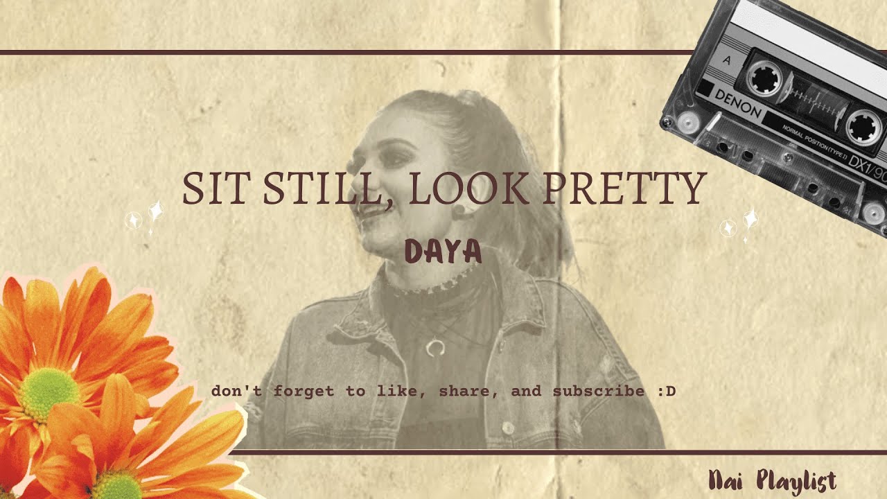 Daya - Sit Still, Look Pretty Lyrics (Animated Lyrics) - YouTube