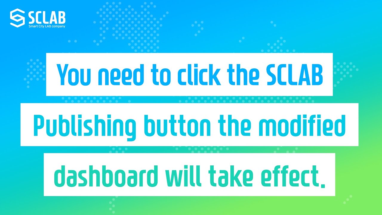 You need to click the SCLAB Publishing button the modified dashboard will take effect. - YouTube