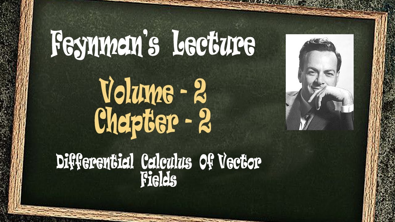 (V2Ch2)Feynman's Lecture at a Glance - A Summary | Differential ...