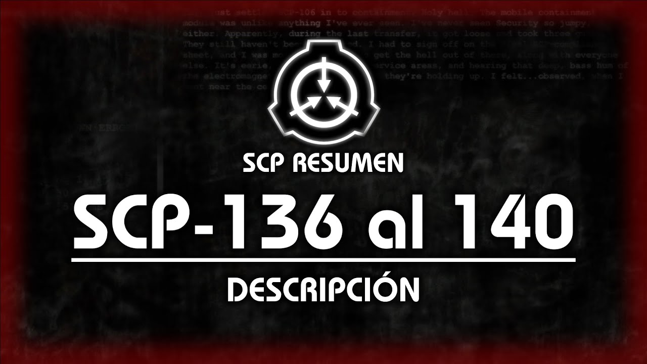 DESCRIPCIÓN DE SCP-136, 137, 138, 139 y 140 | SCP RESUMEN - YouTube