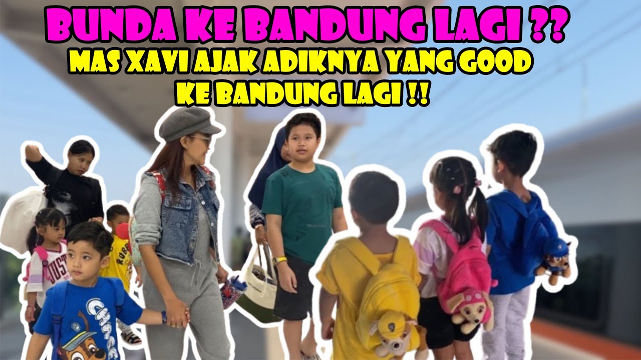 KIDDOS KE BANDUNG LAGI ?? MAS XAVI AJAK BUNDA DAN KIDDOS KE BANDUNG LAGI !! - YouTube