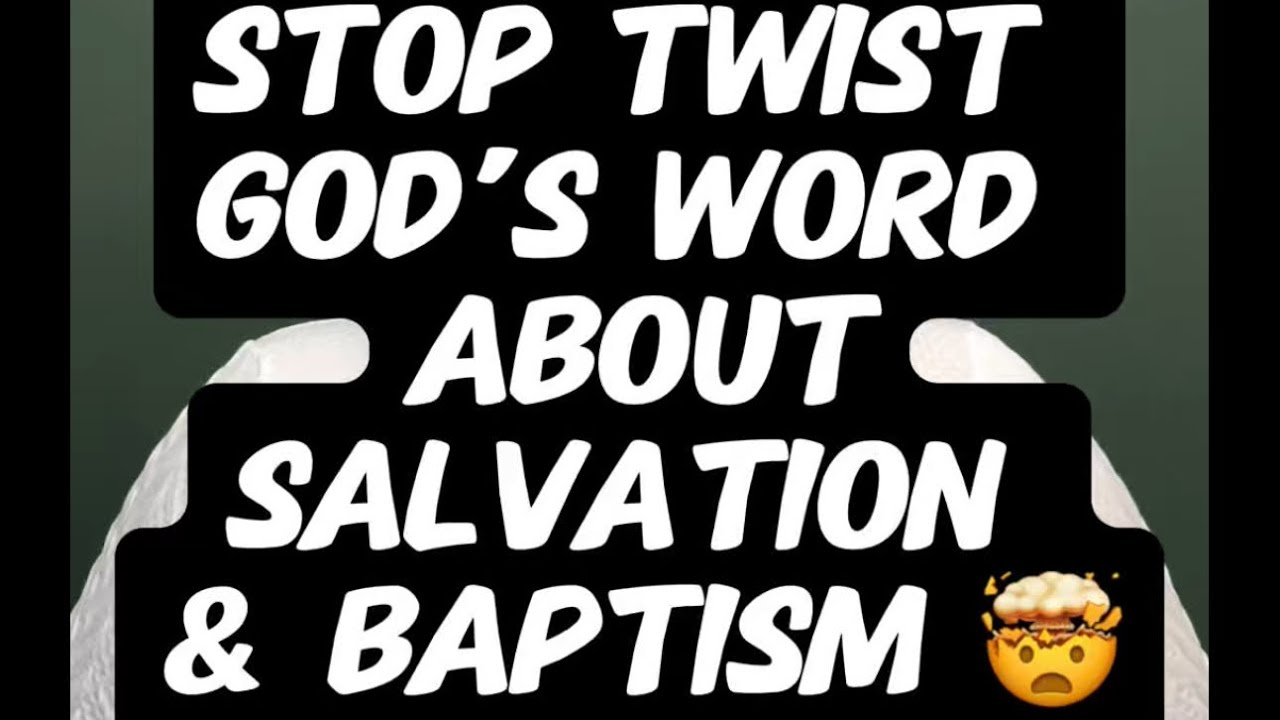 Stop Twisting God’s Word About Salvation & Baptism 🤯 #jesus #Messiah # ...