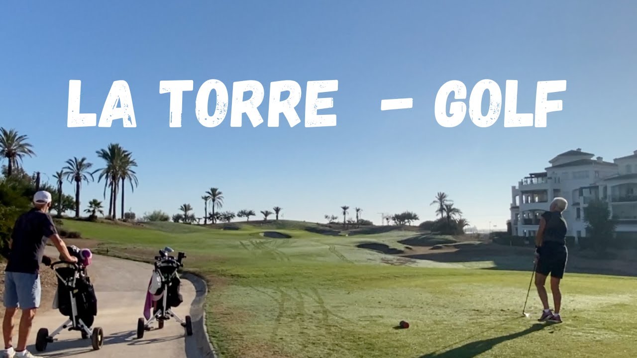 La Torre Golf Resort (Murcia, Spain) - Jack Nicklaus designed 18 holes ...