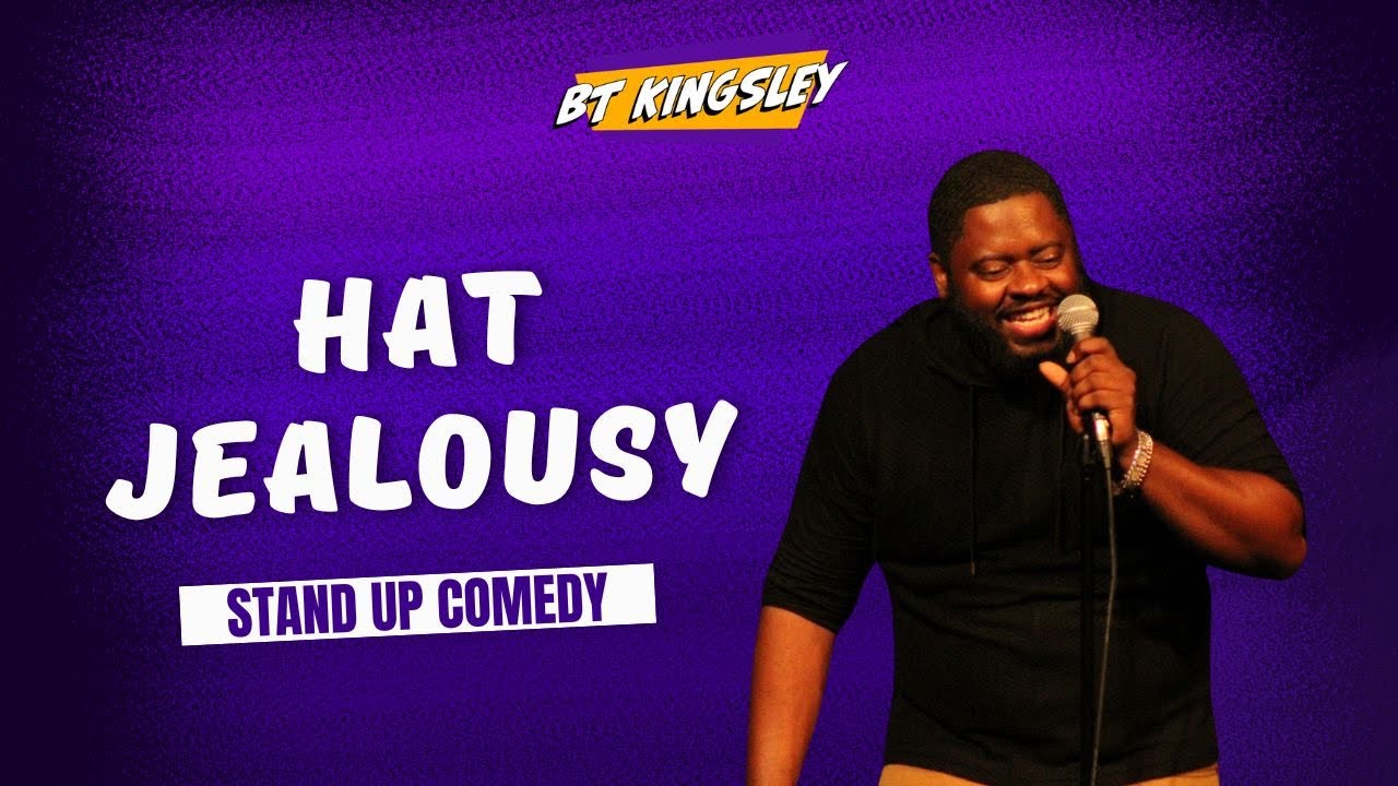 Hat Jealousy | BT Kingsley | Stand Up Comedy - YouTube