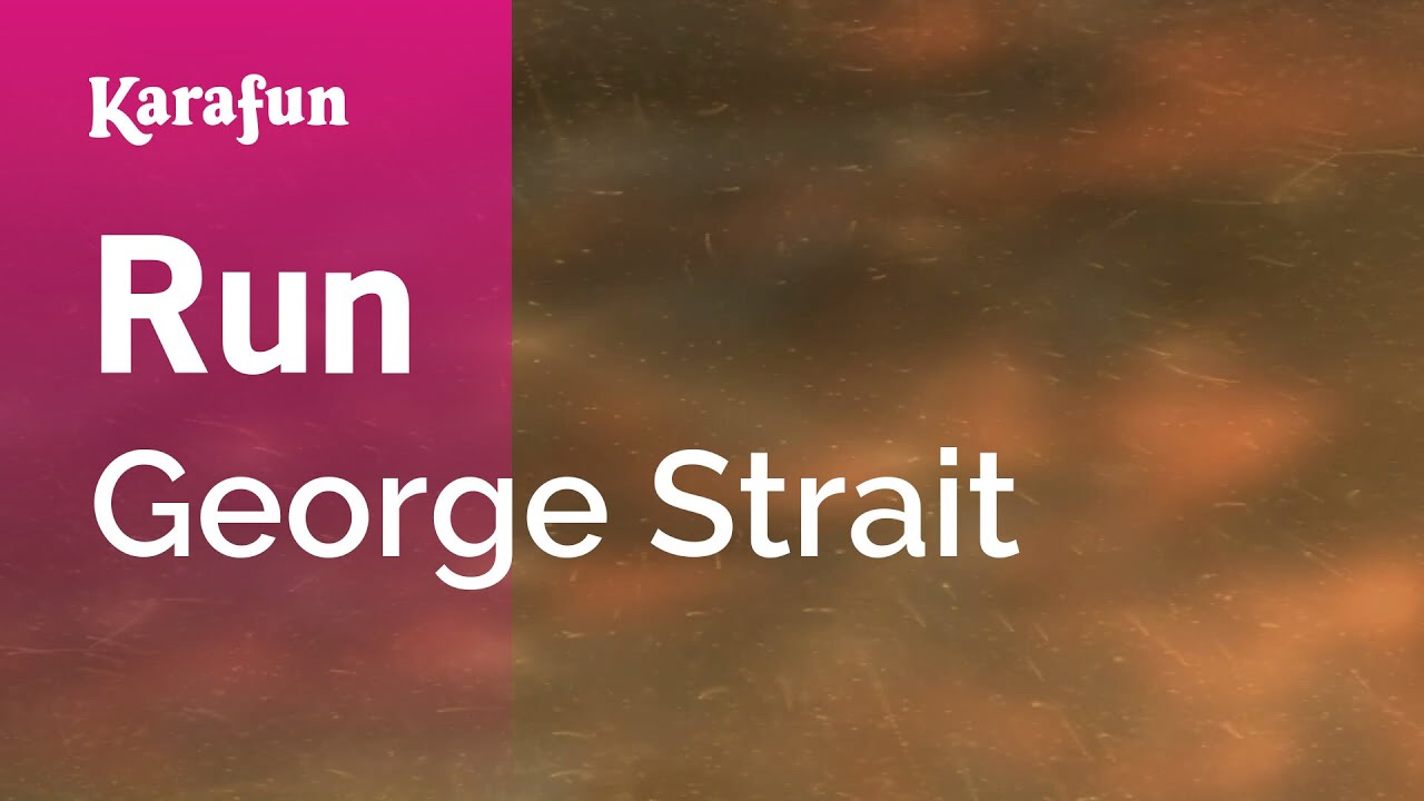Run - George Strait | Karaoke Version | KaraFun - YouTube