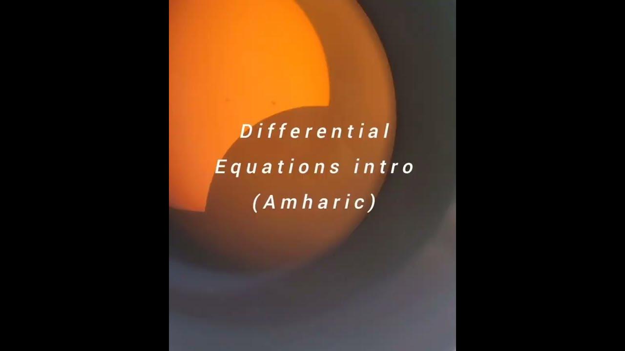 Differential equations intro (Amharic) - YouTube