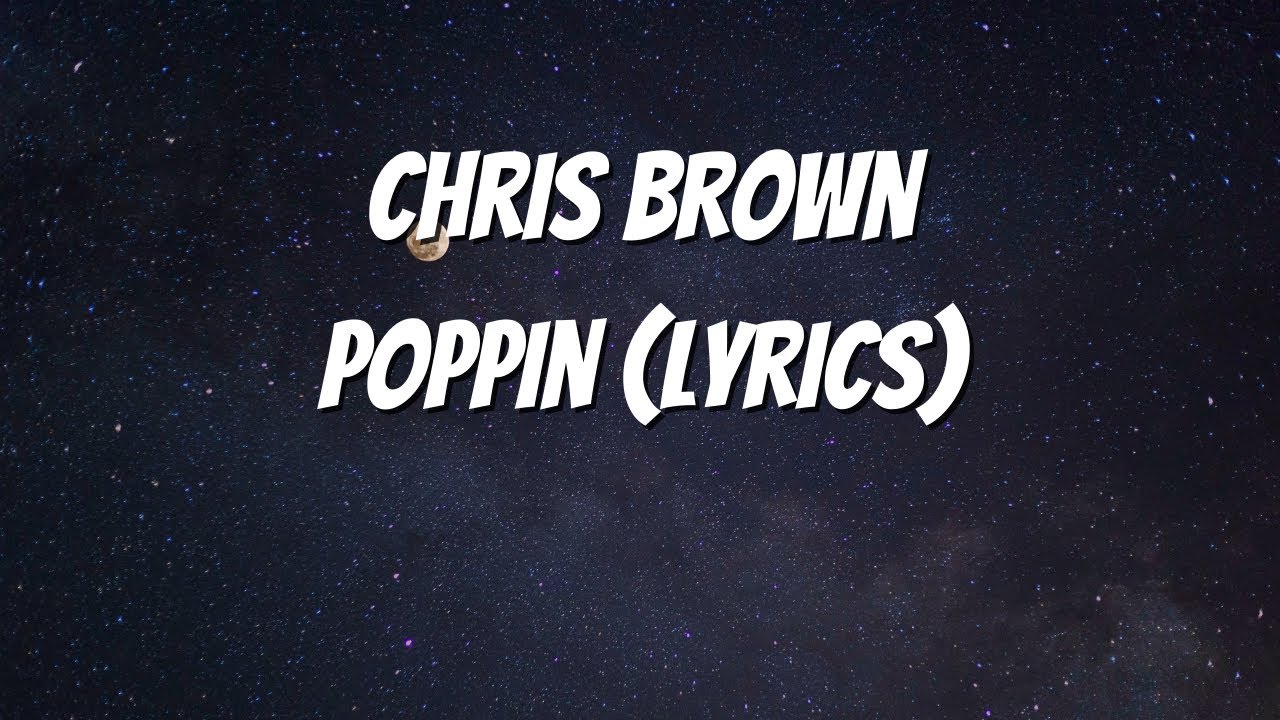 Chris Brown - Poppin (Lyrics) - YouTube