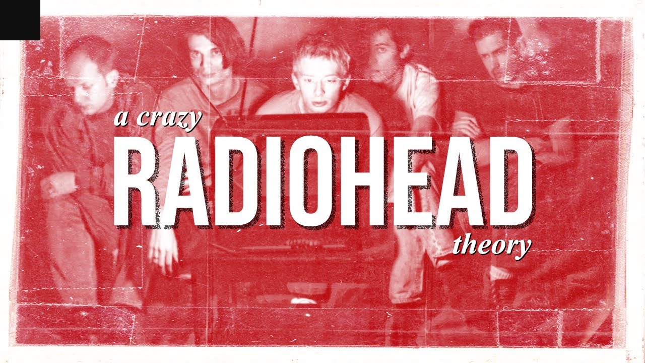 A Crazy Radiohead Theory - YouTube