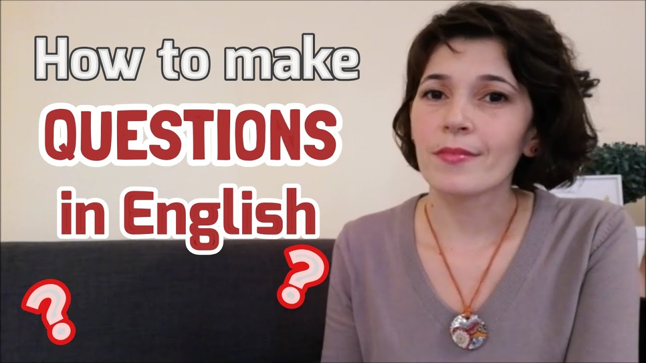 How To MAKE QUESTIONS In English Part 1 YouTube how-to-make-questions-in-english-part-1-youtube