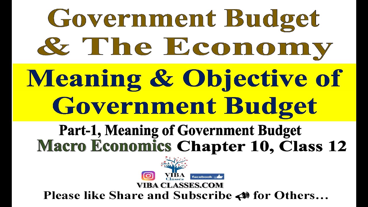 Government Budget Part 1 Meaning Objectives Of Govt Budget government-budget-part-1-meaning-objectives-of-govt-budget