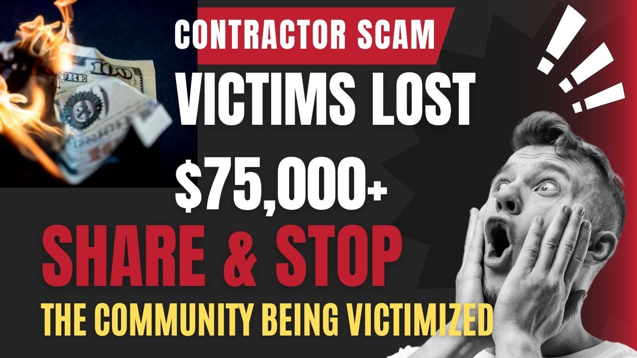 Contractor Scam: Victims lost $75,000+. Share and help stop the ...
