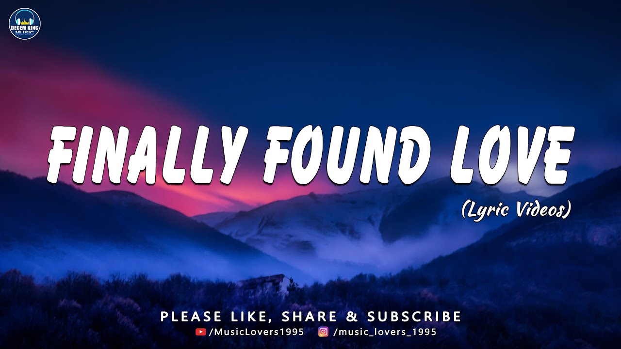 Finally Found Love - Official Love Songs (Lyric Videos) - YouTube