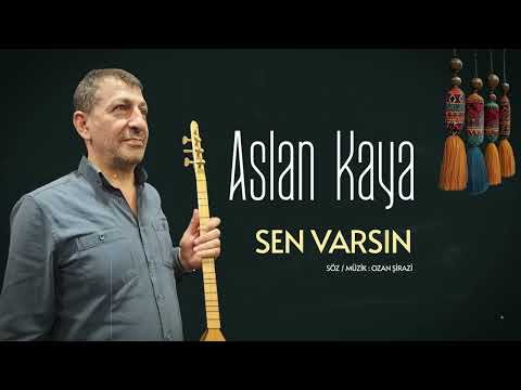 Aslan Kaya  - Sen Varsın - Official Audio Video
