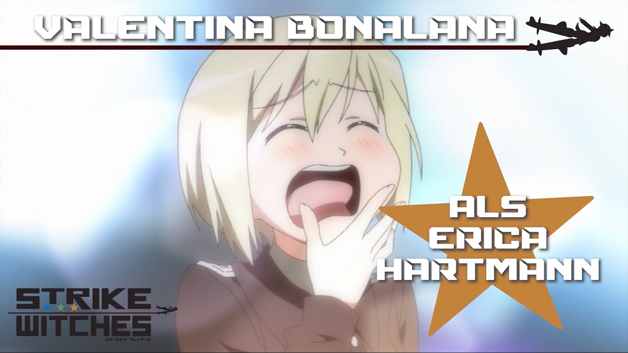 STRIKE WITCHES - Synchronclip #11: Valentina Bonalana spricht Erica ...