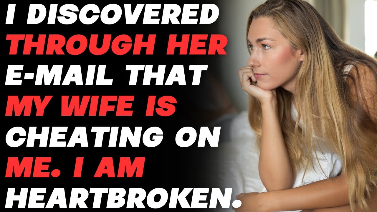 CHEATING WIFE EXPOSED... From Her EMAIL?! | Reddit Cheating Stories ...