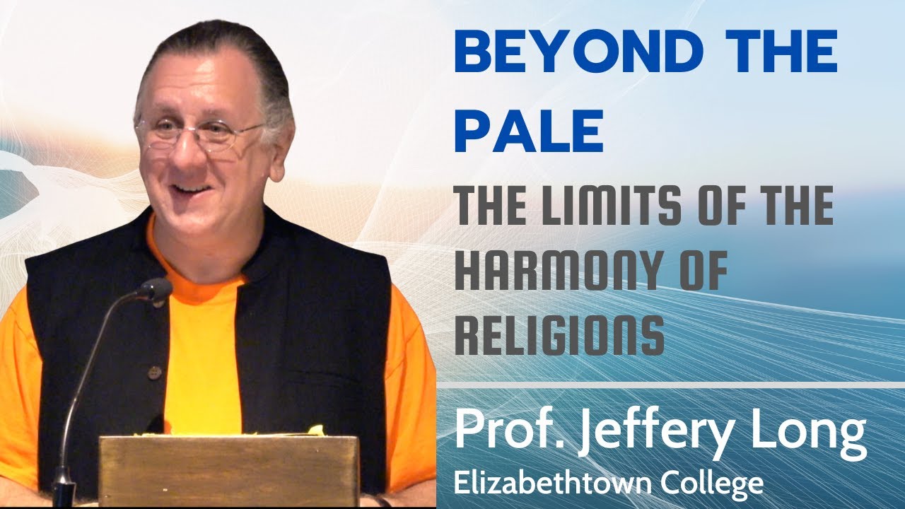 Beyond the Pale - The Limits of the Harmony of Religions | Prof ...