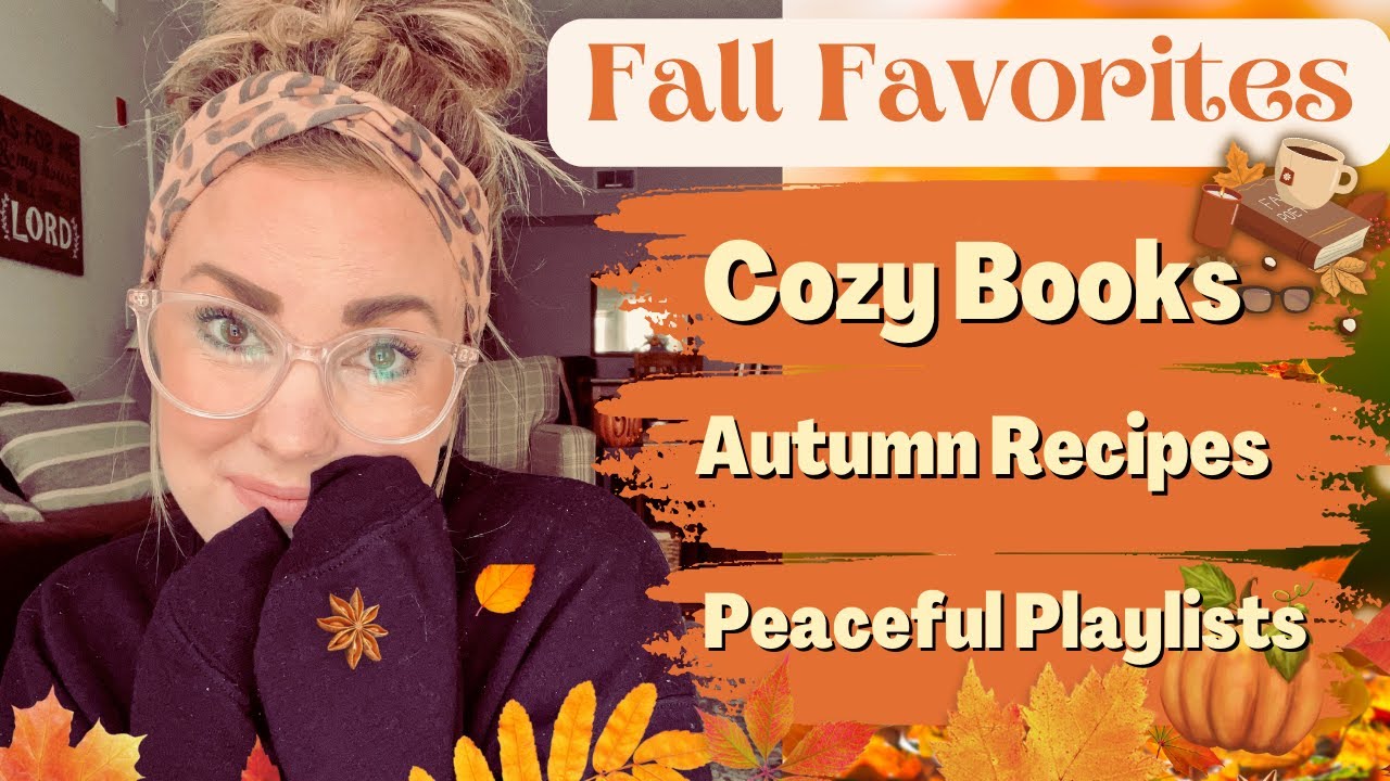 Favorite Fall Things // Cozy Books // Recipes // Drinks // Playlists ...