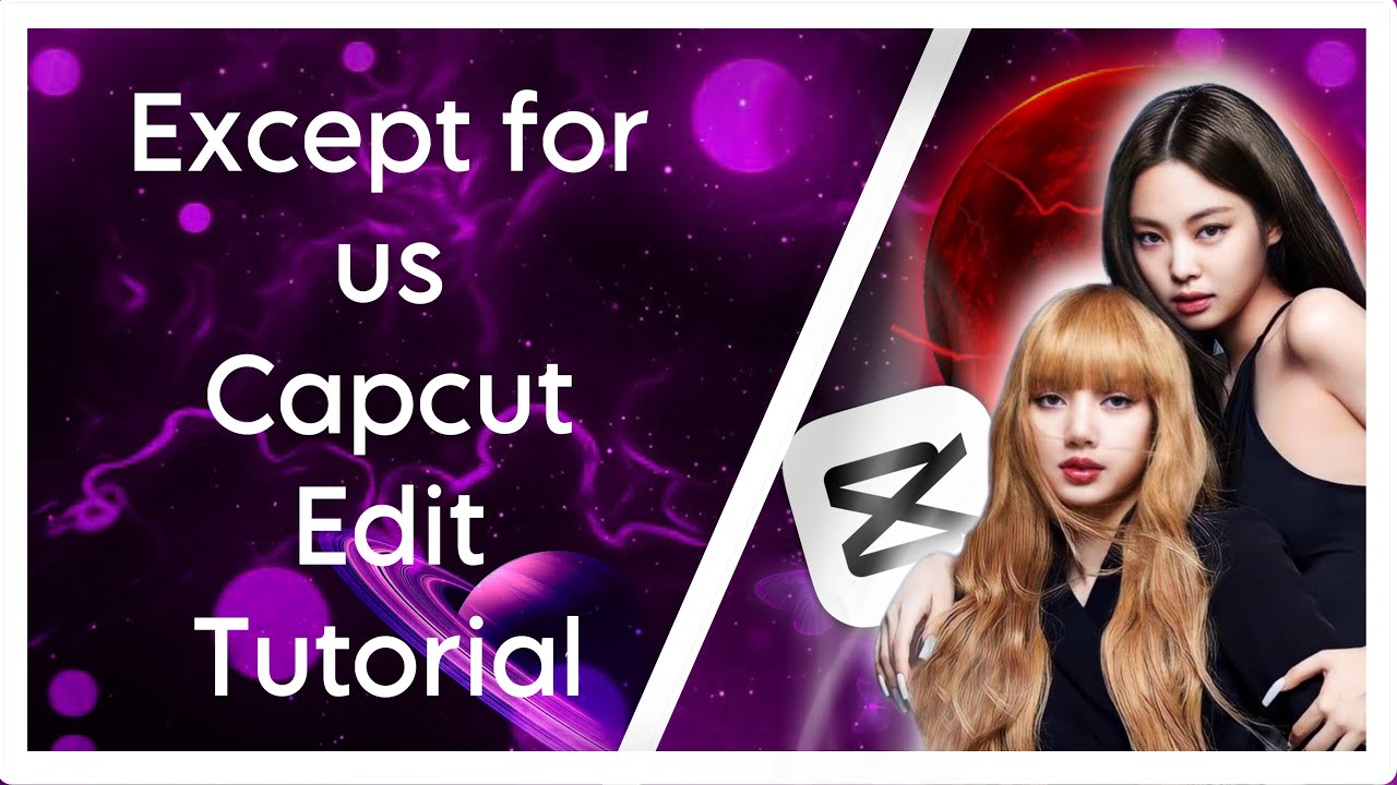 Except For Us Tiktok Trend Edit Tutorial | Capcut - YouTube