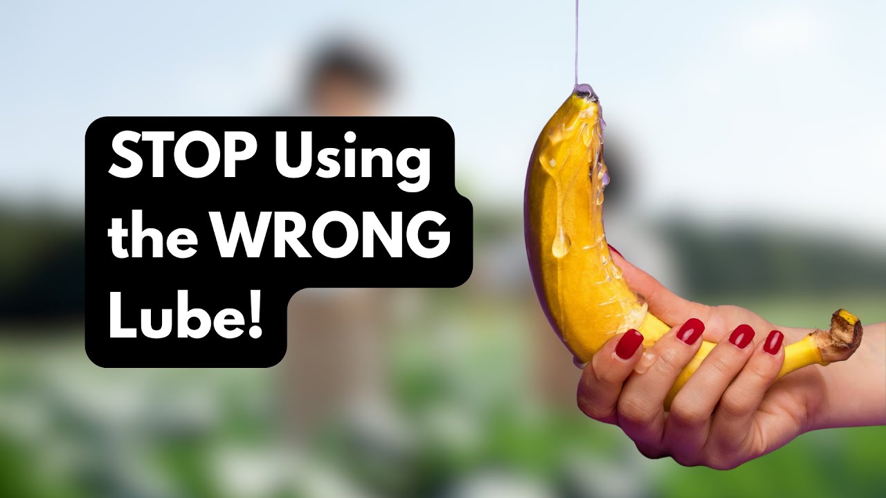 Choosing the Right Lube: Expert Tips for Comfort, Safety & Confidence ...