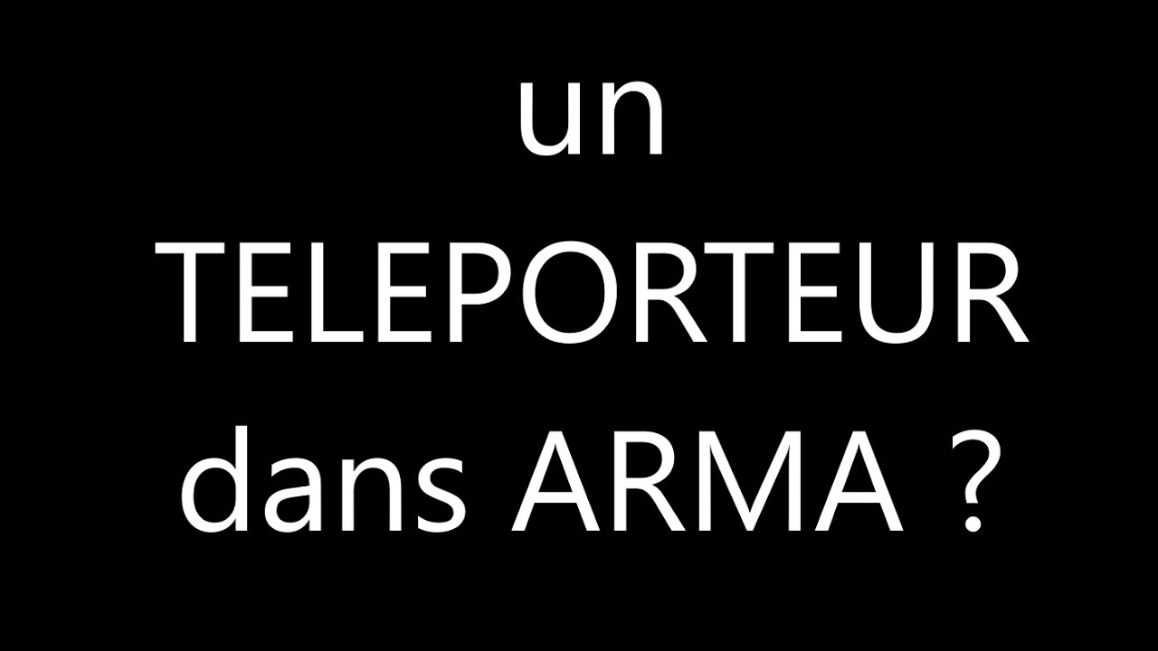 Crée un TELEPORTEUR dans ARMA ? Facile avec ce Tuto ! - YouTube