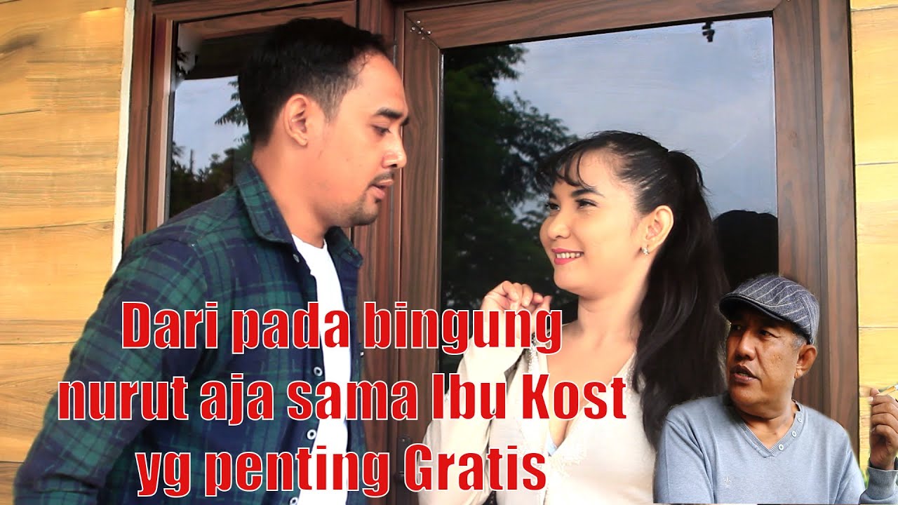 IBU KOST GANJEN BIKIN AN4K KOST PEN4S4RAN/KOMEDI NAKAL - YouTube