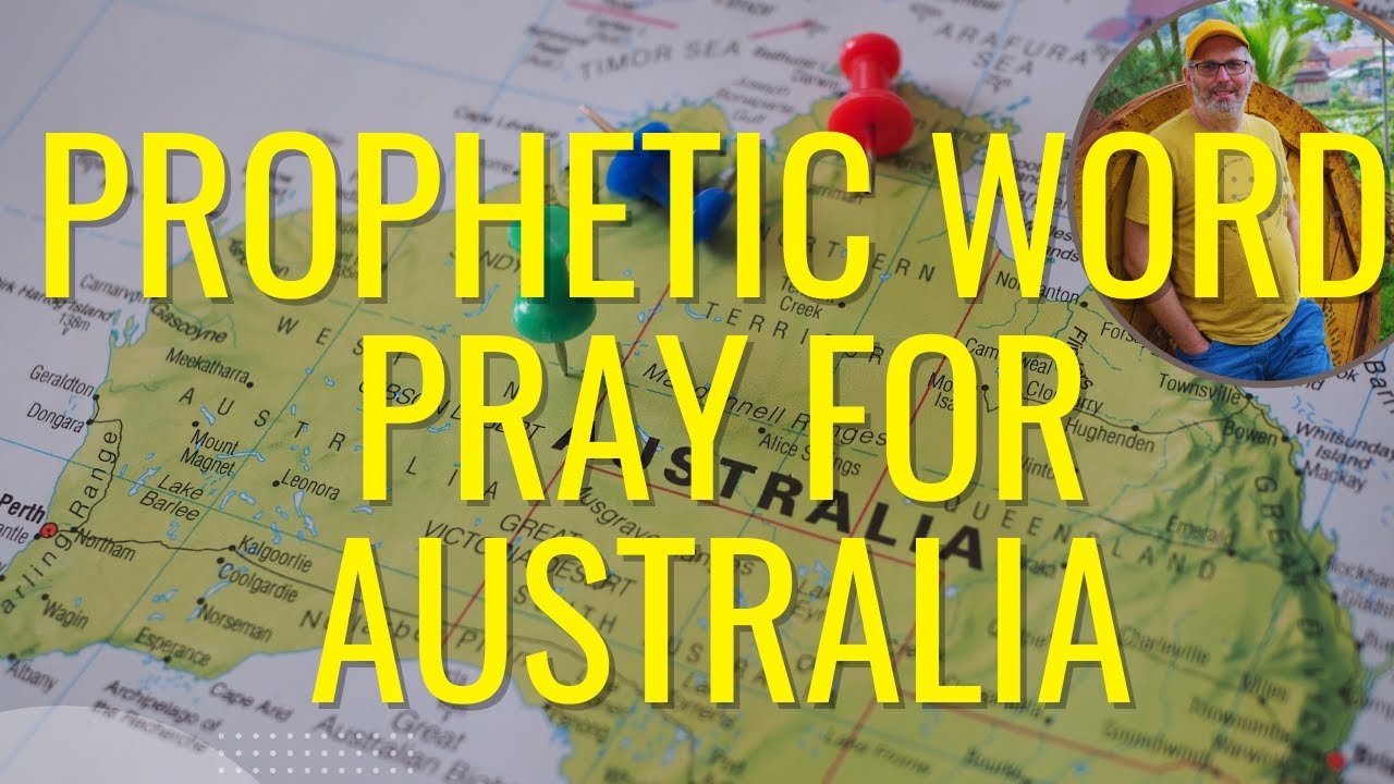 Pray for Australia Prophetic Word for Australia - YouTube