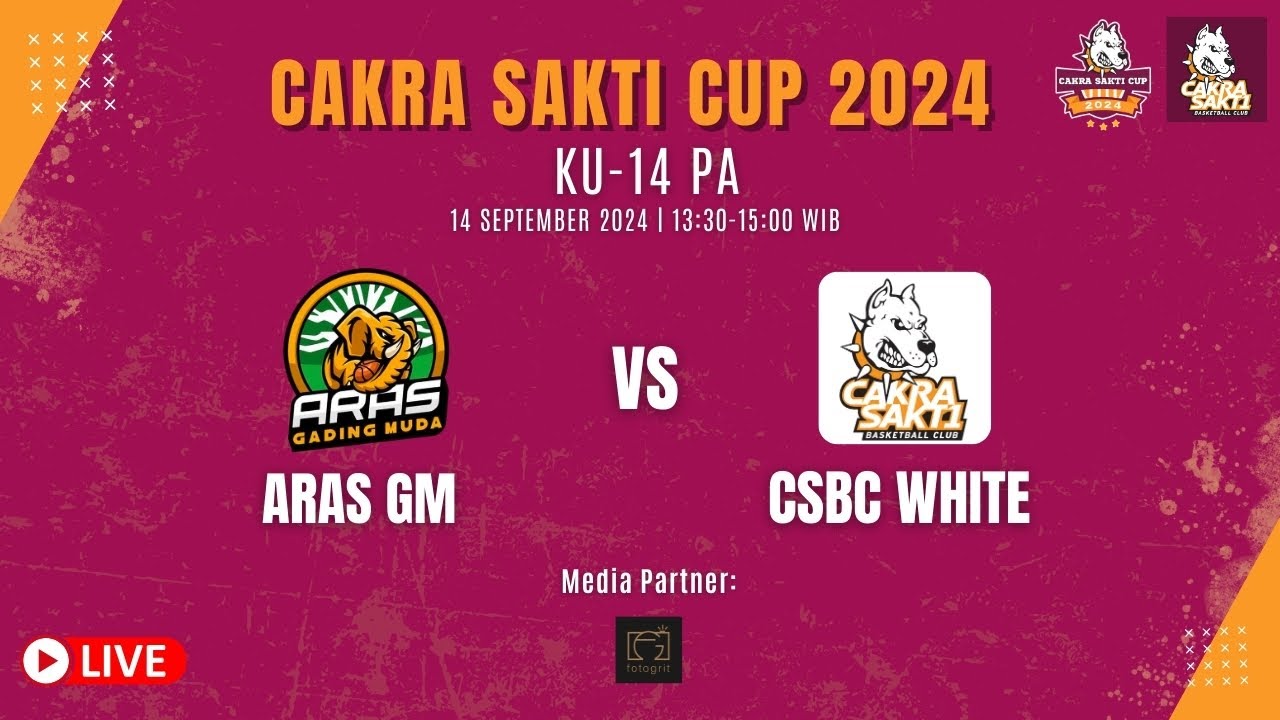 [CAKRA SAKTI CUP 2024] ARAS GM VS CSBC WHITE - KU 14 PUTRA - YouTube